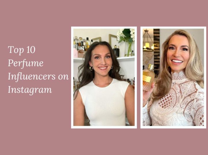 Top 10 Perfume Influencers On Instagram In 2026