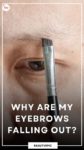 Why Are My Eyebrows Falling Out So Easily?