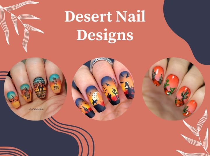 35+ Cute Desert Nail Designs To Try Now