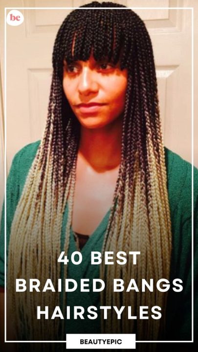 40 Beautiful Braids With Bangs Hairstyles For Everyday Look