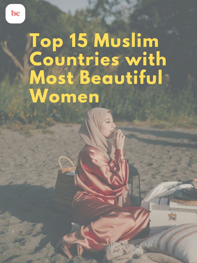 Top 15 Muslim Countries With Most Beautiful Women - Beauty Epic