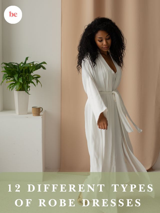 12 Different Types Of ROBE Dresses For Women From Cozy To Elegant ...