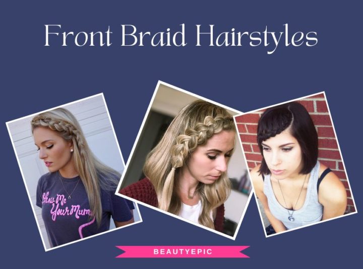 30 Gorgeous Front Braid Hairstyles To Inspire Your Look In 2026
