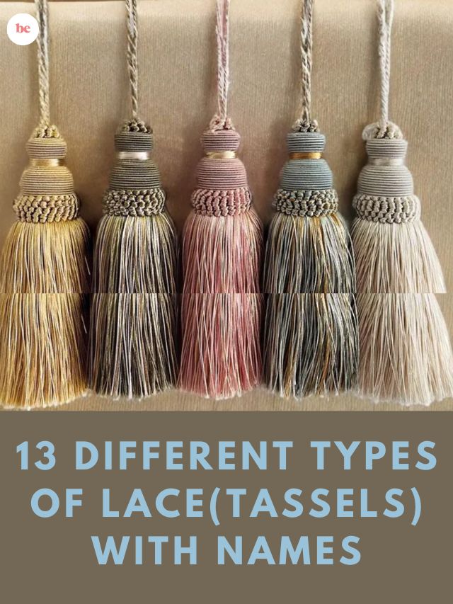 13 Different Types Of Lace(Tassels) With Names - Beauty Epic