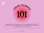 101 Angel Number Meaning: A Divine Message Of Alignment & New Beginnings